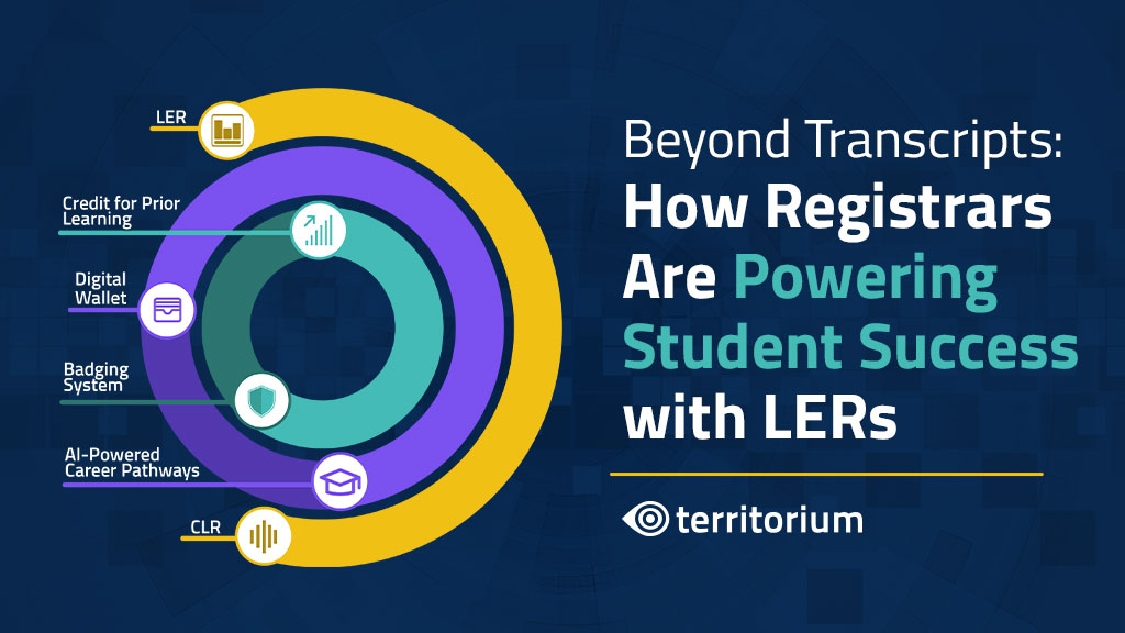 Beyond Transcripts: How Registrars Are Powering Student Success with LERs - Territorium